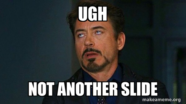 Ugh Not Another Slide - Tony Stark Eye Roll Meme Generator