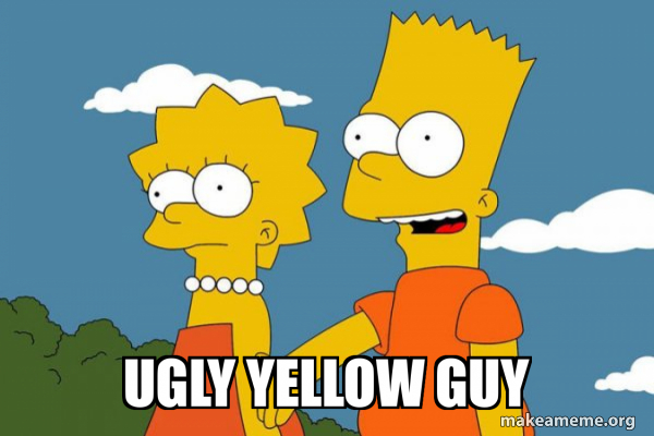 ugly yellow guy - Bart and Lisa Chat Meme Generator