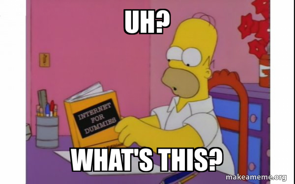 uh? what's this? - Computer Homer Meme Generator