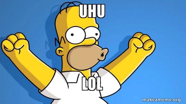 uhu lol - Happy Homer Meme Generator