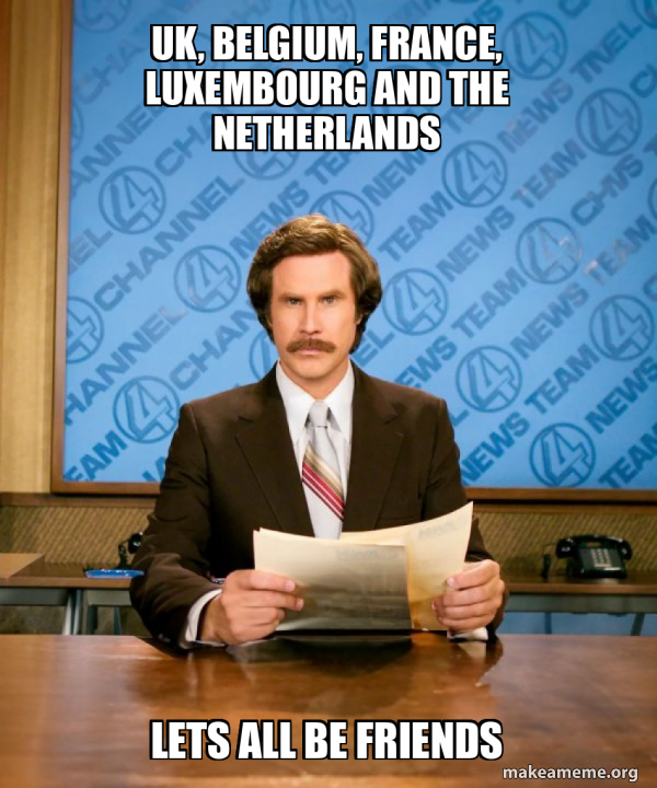 Uk, Belgium, France, Luxembourg and the Netherlands LETS ALL BE FRIENDS ...