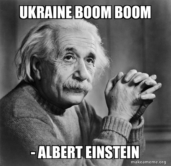 Ukraine boom boom - Albert Einstein - Serious Albert Einstein Meme ...