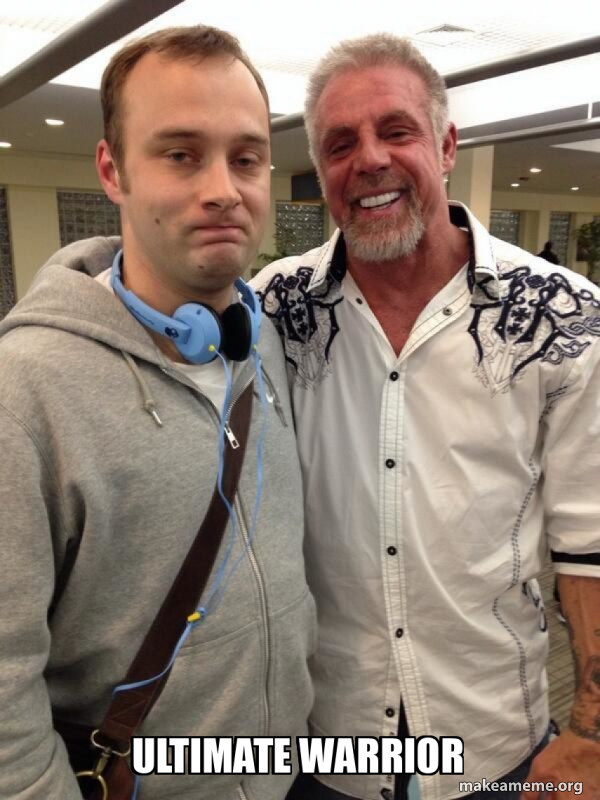 ULTIMATE WARRIOR Meme Generator