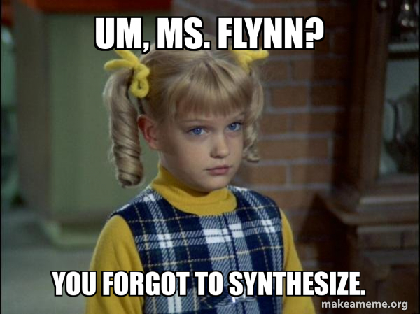 Um, Ms. Flynn? You forgot to synthesize. - Cindy Brady Meme Meme Generator