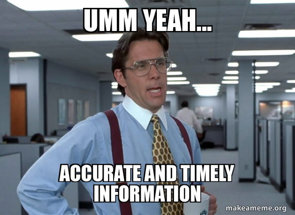 Umm Yeah... Accurate and Timely Information - That Would Be Great ...