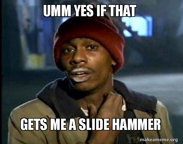 Umm Yes if that gets me a slide hammer - Dave Chappelle Junkie Y'all Got Anymore of Meme Generator