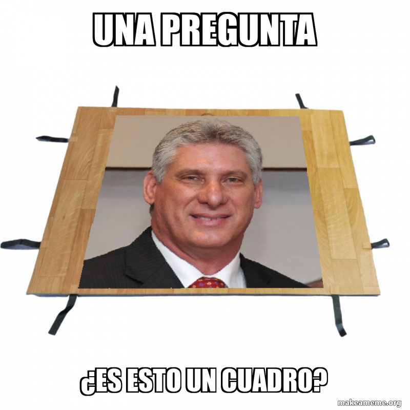 una pregunta ¿es esto un cuadro? Meme Generator