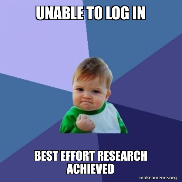 Unable to Log in Best Effort Research Achieved - Success Kid Meme Generator