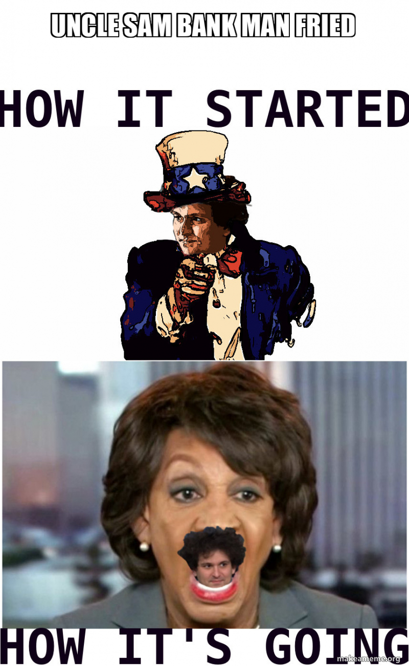 UNCLE SAM BANK MAN FRIED Meme Generator