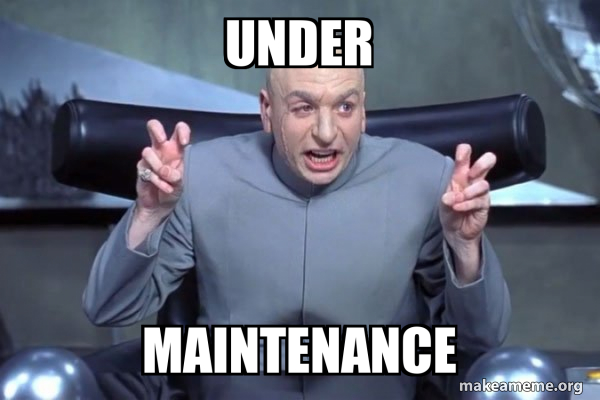 under maintenance - Dr Evil Austin Powers Meme Generator