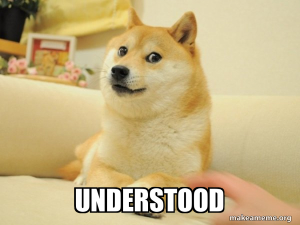 understood - Doge Meme Generator
