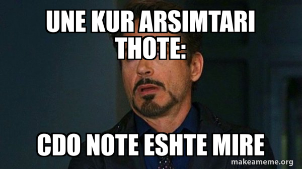 Une kur arsimtari thote: Cdo note eshte mire - Tony Stark Eye Roll Meme ...
