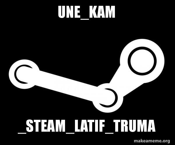 UNE_KAM _STEAM_LATIF_TRUMA - Good Guy Steam Meme Generator