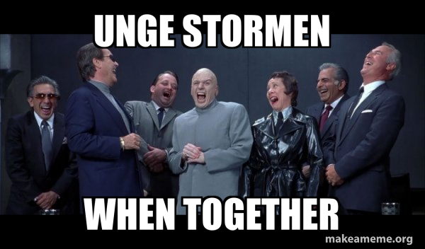 Unge Stormen When together - Dr Evil and Henchmen laughing - and then ...