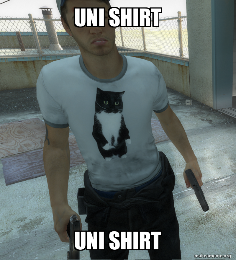 UNI SHIRT UNI SHIRT Meme Generator