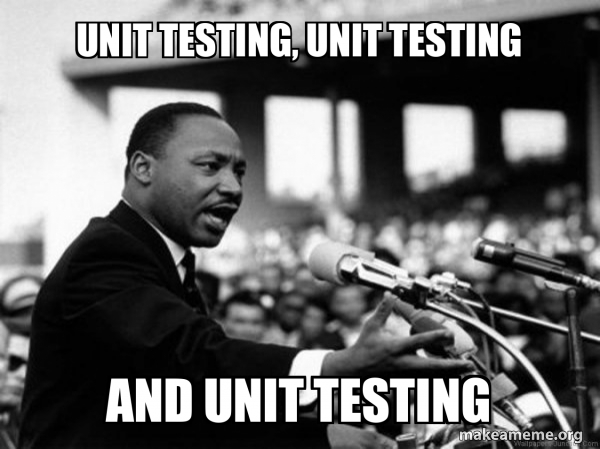 Unit Testing, Unit Testing and Unit Testing - I Have a Dream (Martin ...