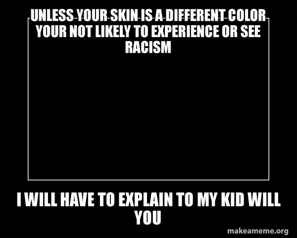 Unless your skin is a different color Your not likely to experience or ...