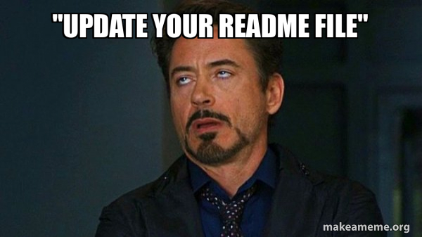 "Update your readme file" - Tony Stark Eye Roll Meme Generator