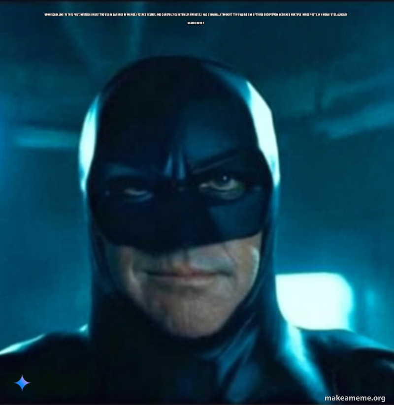 Upon scrolling to this post, nestled amidst the usual barrage of memes ...