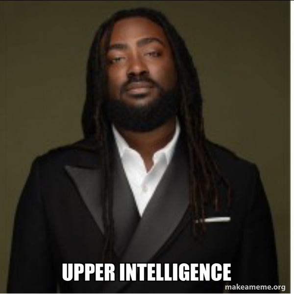 Upper intelligence Meme Generator