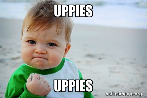 Uppies Uppies Meme Generator