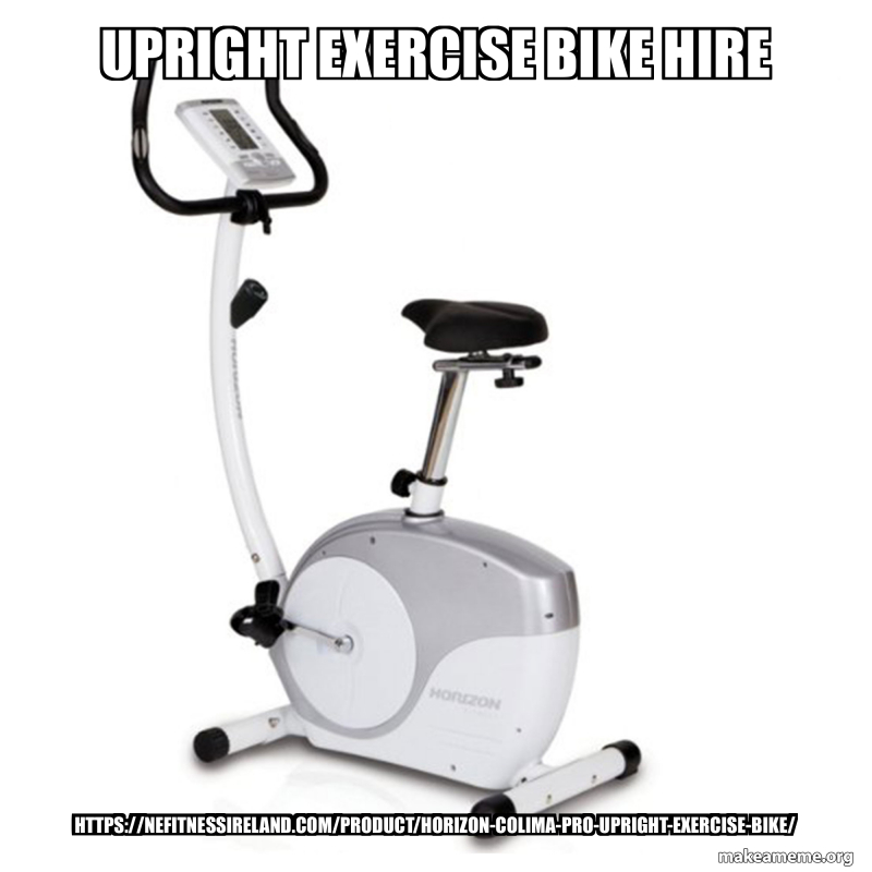 Upright exercise bike hire https://nefitnessireland.com/product/horizon ...