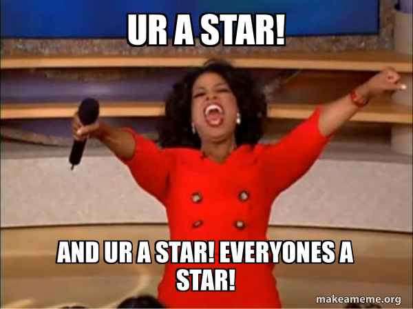 UR A STAR! AND UR A STAR! EVERYONES A STAR! - Oprah Winfrey - You Get a ...