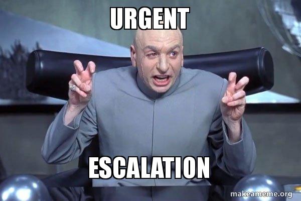 Urgent Escalation - Dr Evil Austin Powers Meme Generator