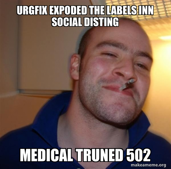 URGFix EXPODED The Labels inn social disting Medical truned 502 - Good ...