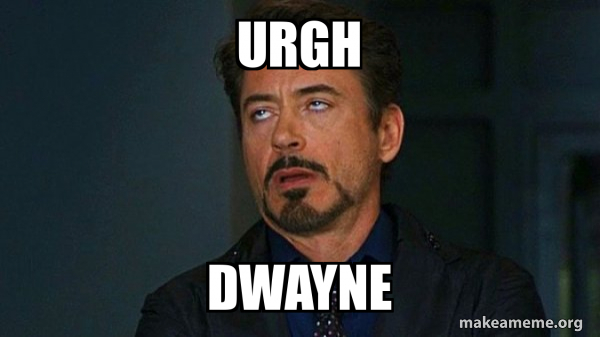 URGH Dwayne - Tony Stark Eye Roll Meme Generator