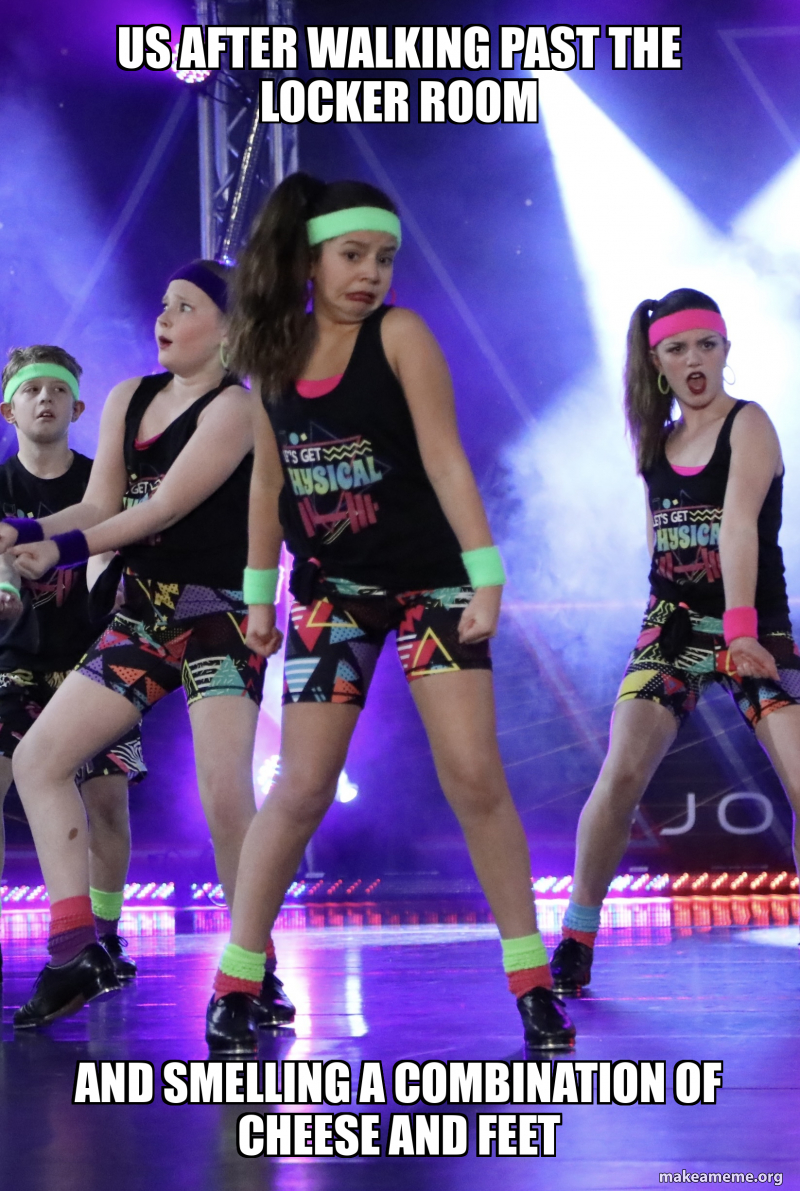 us after walking past the locker room AND SMELLING A COMBINATION OF ...