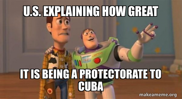 U.S. Explaining How Great It Is being a protectorate to Cuba - Buzz and ...