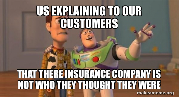 Us explaining to our customers That there insurance company is not who ...