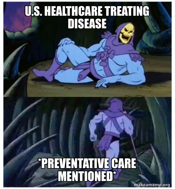 U.S. Healthcare Treating Disease *preventative care mentioned ...