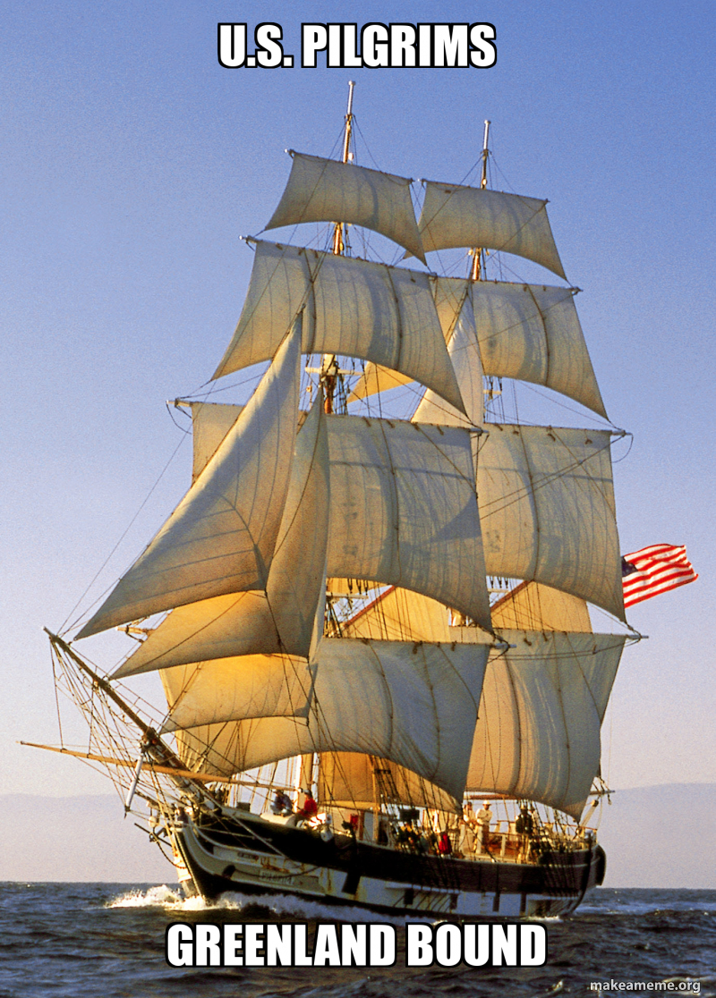 U.S. Pilgrims greenland bound Meme Generator