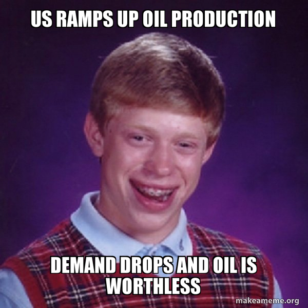 US Ramps up Oil Production Demand drops and oil is worthless - Bad Luck ...