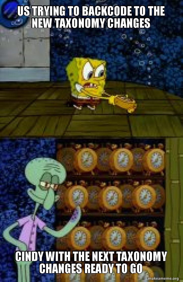 Us trying to backcode to the new taxonomy changes cindy with the next ...