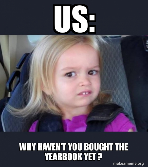 Us: Why havenâ€™t you bought the yearbook yet ? - Side-Eyes Chloe Meme ...