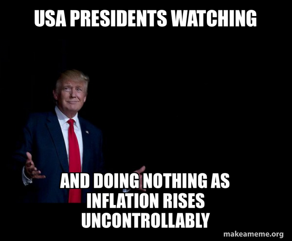 USA presidents watching and doing nothing as inflation rises ...