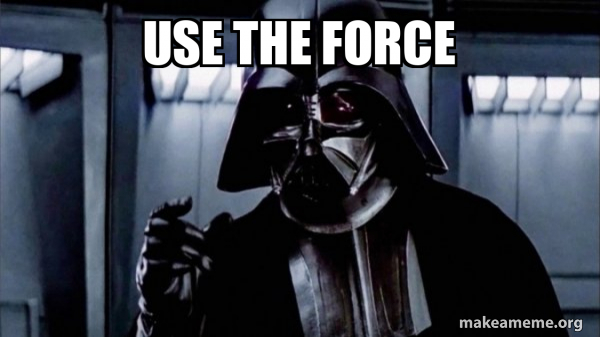 use the force - Darth Vader - Choke Meme Generator