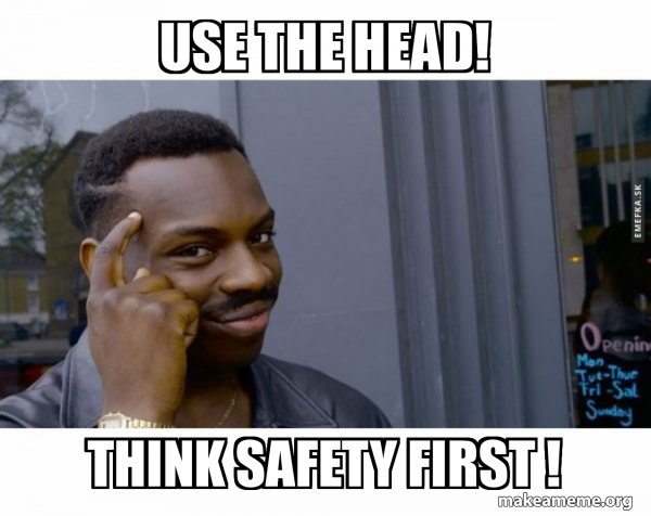 Use the Head! Think safety first ! - Roll Safe Black Guy Pointing at ...