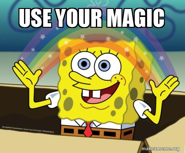 Use your magic - Rainbow SpongeBob Meme Generator