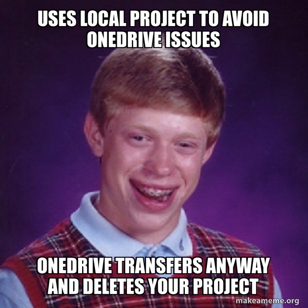 Uses local project to avoid onedrive issues onedrive transfers anyway ...