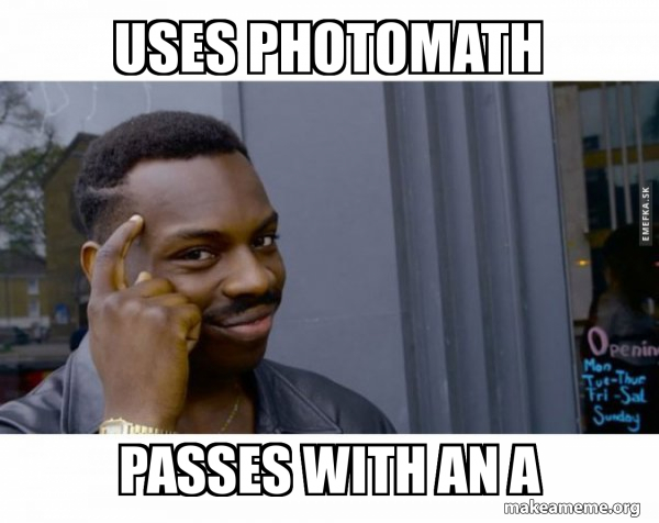uses photomath passes with an a - Roll Safe Black Guy Pointing at His ...