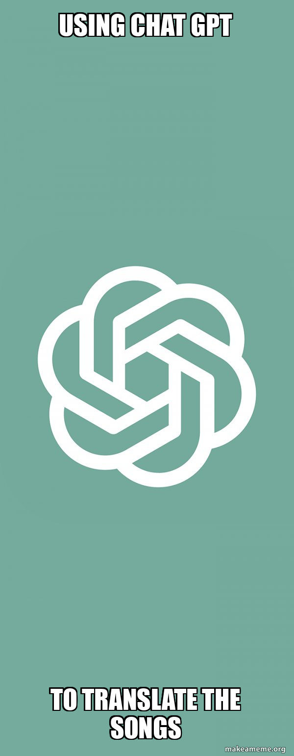Using chat gpt To translate the songs - ChatGPT Meme Generator