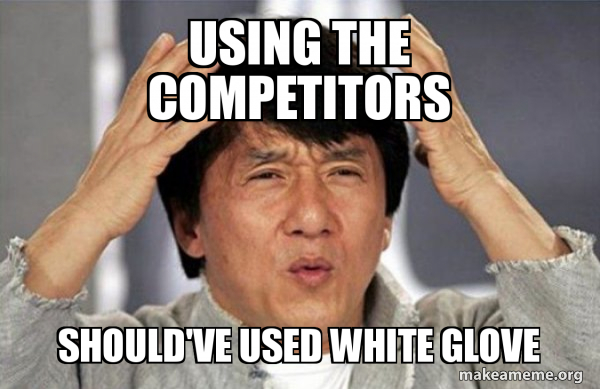 using the competitors should've used White Glove - Jackie Chan Why ...