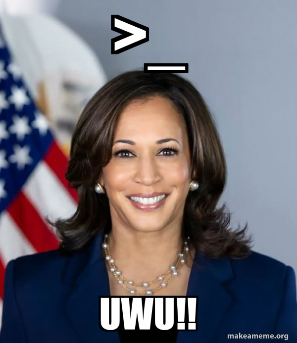 >_ Uwu!! - Kamala Harris Meme Generator