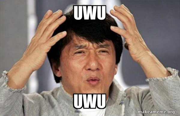 Uwu Uwu - Jackie Chan Why? Meme Generator