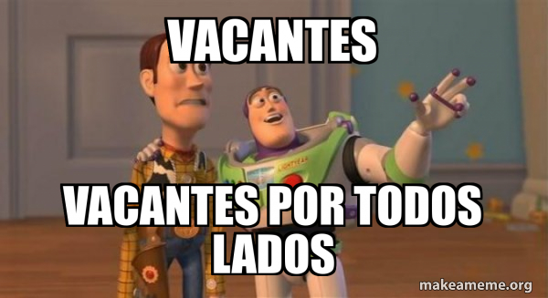 VACANTES VACANTES POR TODOS LADOS - Buzz and Woody (Toy Story) Meme ...