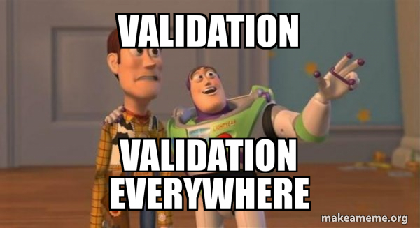 Validation validation everywhere - Buzz and Woody (Toy Story) Meme Meme ...